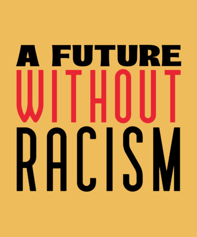 Placeit - T-Shirt Design Template Featuring a Quote with an Anti-Racism ...
